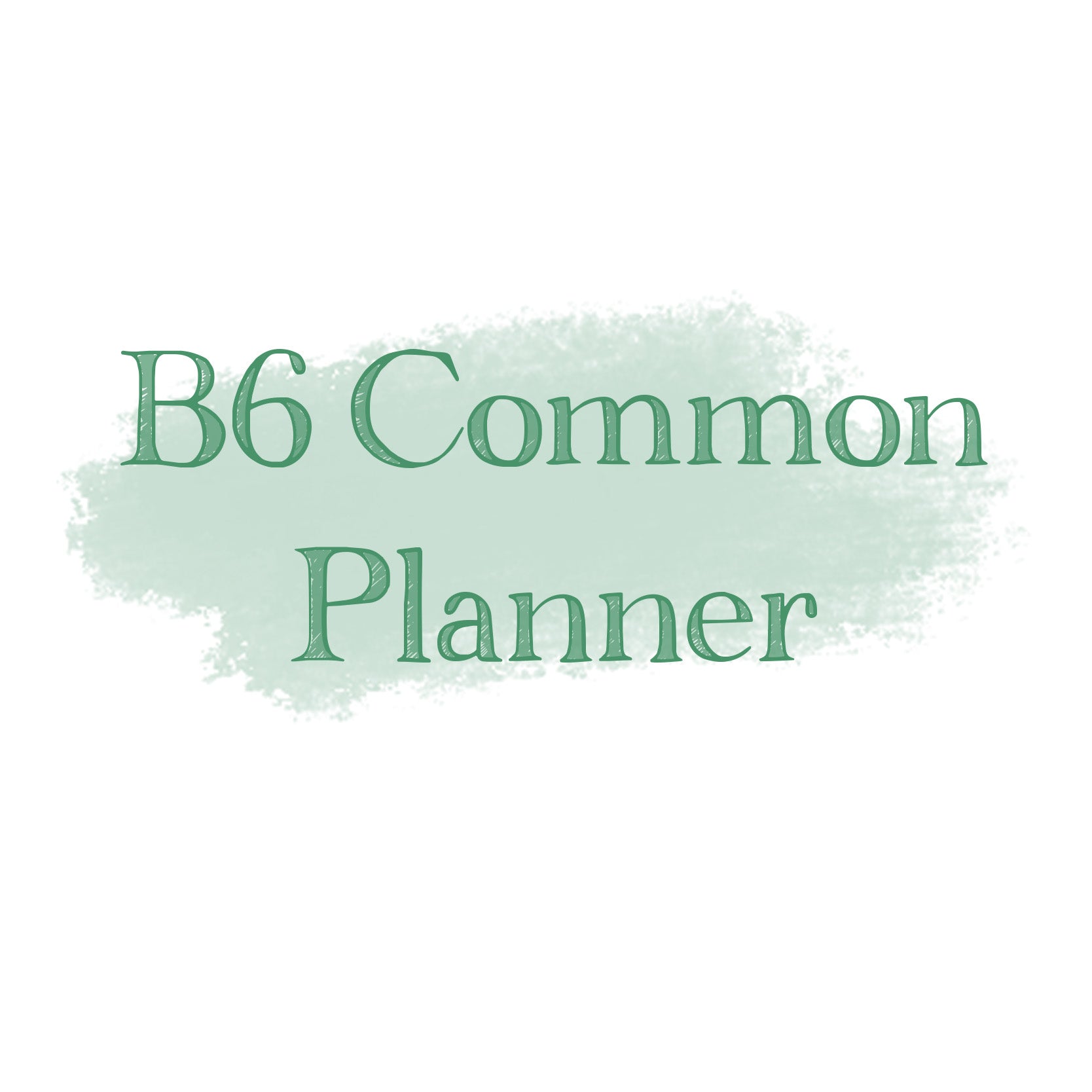 B6 Common Planner – Mandy Lynn Plans